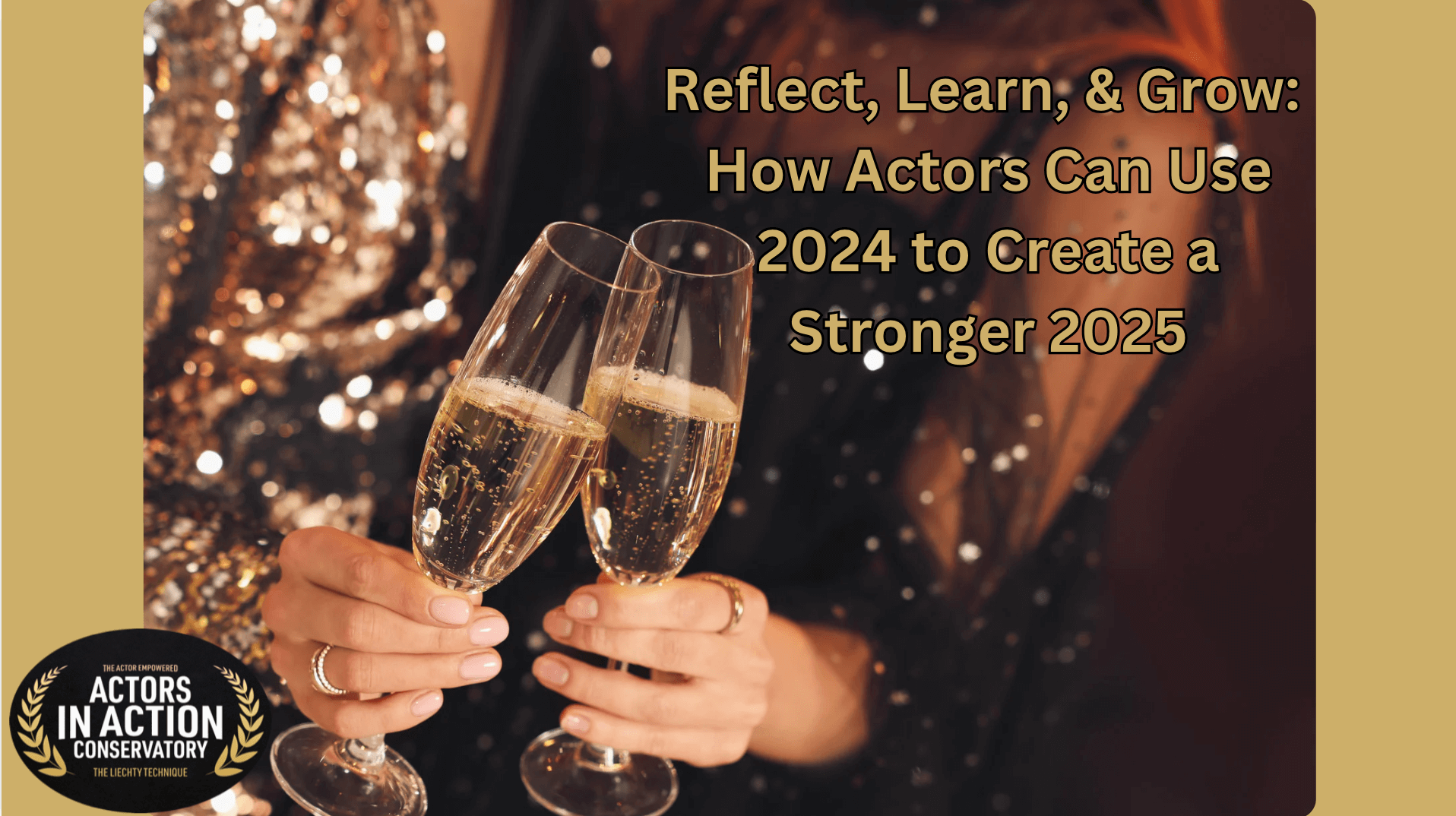 Reflect, Learn, & Grow: How Actors Can Use 2024 to Create a Stronger ...